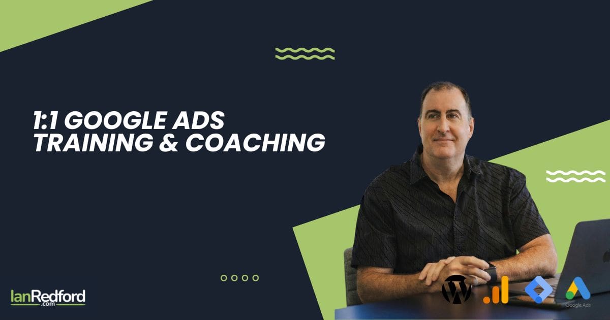 Google Ads Training & Coaching | Learn Google Ads 1-on-1 with Ian Redford
