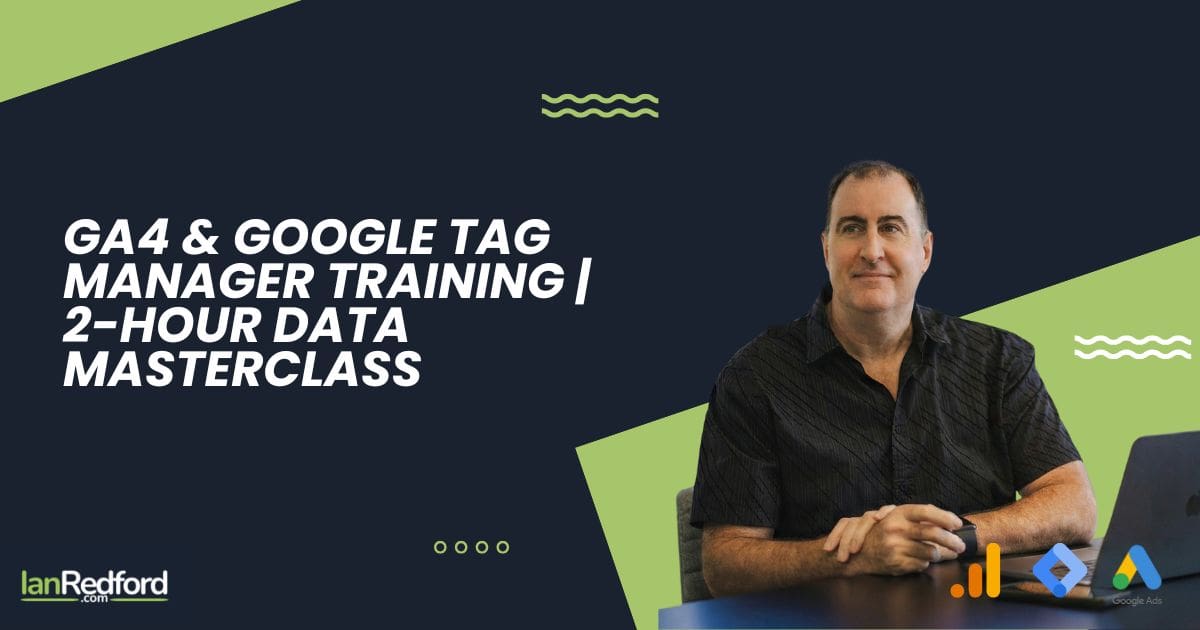 GA4 & Google Tag Manager Training | 2-Hour Data Masterclass $250